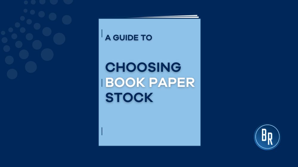 Complete Guide for Choosing Book Paper | BR Printers