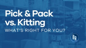 Pick & Pack vs. Kitting | BR Printers