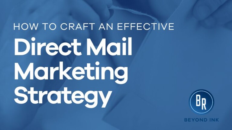 How to Craft an Effective Direct Mail Marketing Strategy | BR Printers
